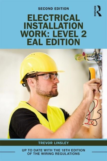 Electrical Installation Work: Level 2: EAL Edition - Trevor Linsley ...