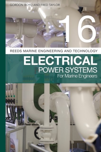 Electrical Power Systems for Marine Engineers. Reeds. Volume 16 ...