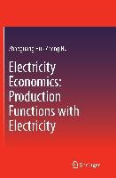 Electricity Economics: Production Functions with Electricity - Hu Zhaoguang | Książka w Empik