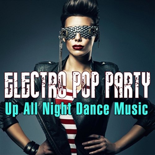 Electro Pop Party: Up All Night Dance Music - DJ Electro | Muzyka, mp3 ...