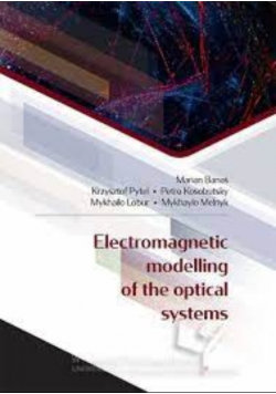 Electromagnetic modelling of the optical system - Opracowanie zbiorowe ...