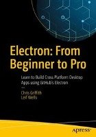 Electron: From Beginner to Pro - Griffith Chris | Książka w Empik