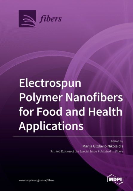 Electrospun Polymer Nanofibers for Food and Health Applications ...