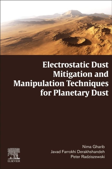 Electrostatic Dust Mitigation and Manipulation Techniques for Planetary ...