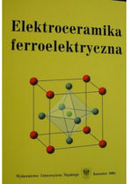 Elektroceramika ferroelektryczna - Wydawnictwo Uniwersytetu Śląskiego | Książka w Empik