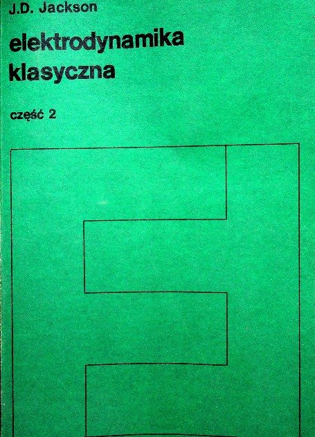 Elektrodynamika klasyczna Część 2 - J. D. Jackson | Książka w Empik