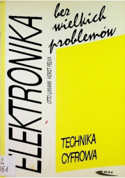 Elektronika bez wielkich problemów Technika cyfrowa - Wydawnictwa Komunikacji i Łączności WKŁ ...