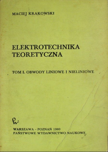 Elektrotechnika teoretyczna, Tom I - Krakowski Maciej | Książka w Empik