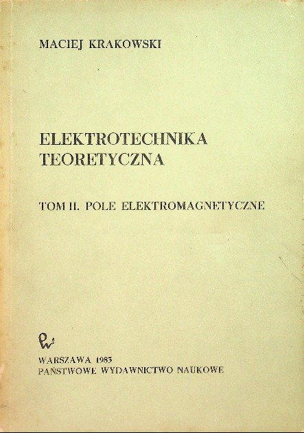 Elektrotechnika teoretyczna, Tom II - Krakowski Maciej | Książka w Empik