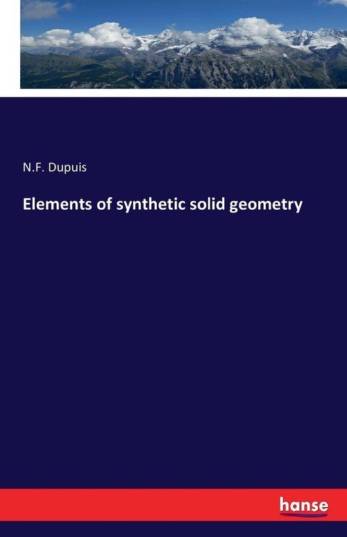 Elements of synthetic solid geometry - Dupuis N.F. | Książka w Empik