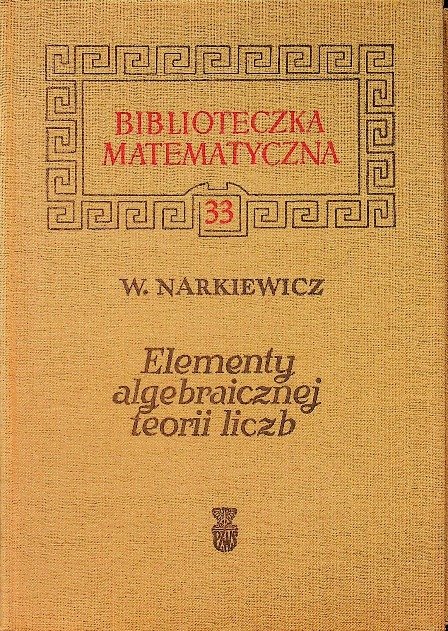 Elementy algebraicznej teorii liczb - Narkiewicz Władysław | Książka w Empik