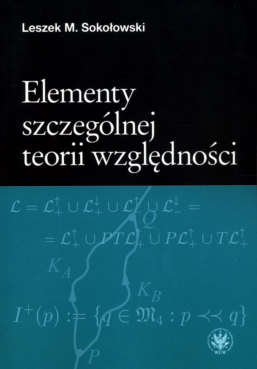 Elementy szczególnej teorii względności - Sokołowski Leszek M. | Książka w Empik