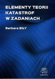 Elementy teorii katastrof w zadaniach - Barbara Biły | Książka w Empik