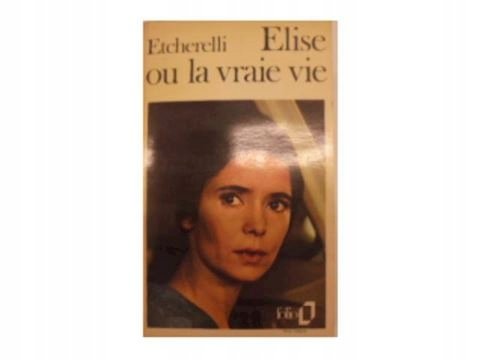 Elise ou la vraie vie - Claire Etcherelli | Książka w Empik