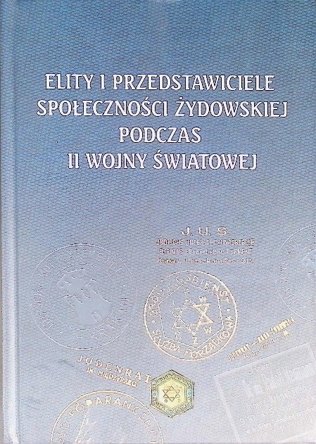 Elity i przedstawiciele społeczności żydowskiej podczas II wojny ...