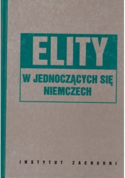 Elity w jednoczących się Niemczech - Opracowanie zbiorowe | Książka w Empik