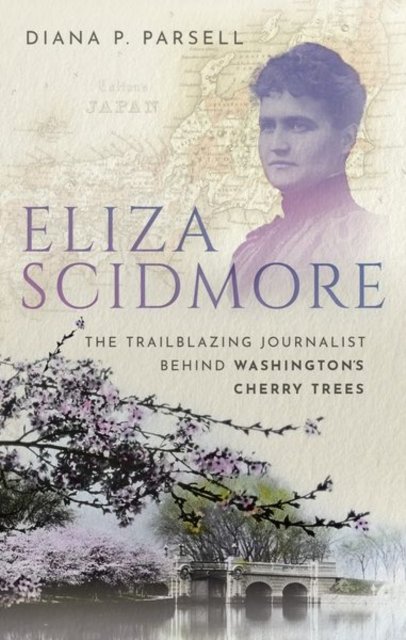 Eliza Scidmore: The Trailblazing Journalist Behind Washington's Cherry ...