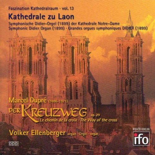 Ellenberger, Volker Kathedrale Notre-Dame, Laon; Symphonic Didier organ ...