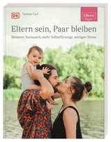 ELTERN-Ratgeber. Eltern sein, Paar bleiben - Dorling Kindersley ...