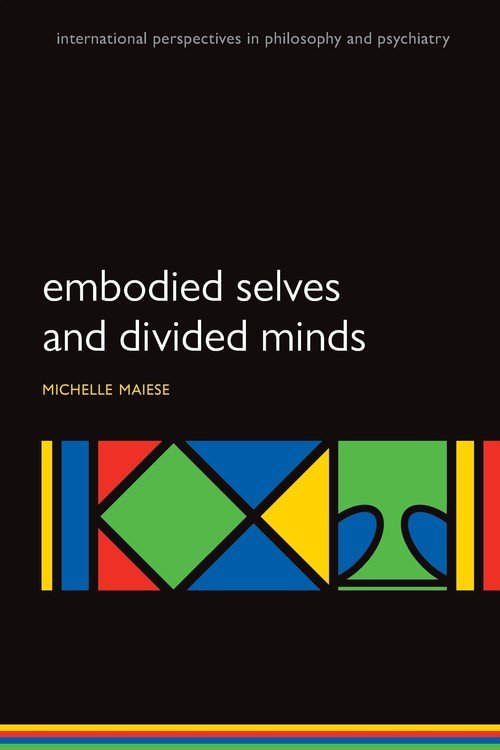 Embodied Selves and Divided Minds - Maiese Michelle | Książka w Empik