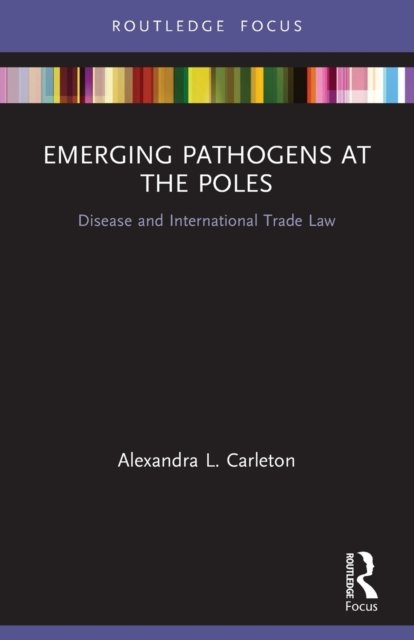 Emerging Pathogens at the Poles: Disease and International Trade Law ...