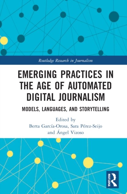 Emerging Practices in the Age of Automated Digital Journalism: Models ...