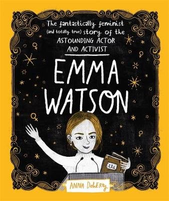 Emma Watson: The Fantastically Feminist (and Totally True) Story of the ...
