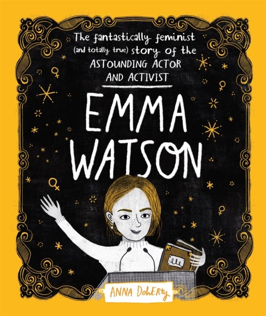 Emma Watson: The Fantastically Feminist (and Totally True) Story of the ...