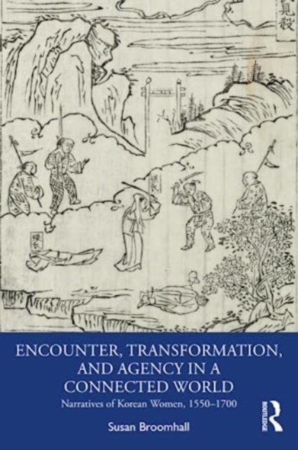 Encounter Transformation And Agency In A Connected World Narratives