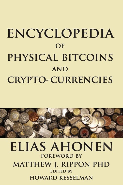 Encyclopedia of Physical Bitcoins and Crypto-Currencies - Ahonen Elias | Książka w Empik