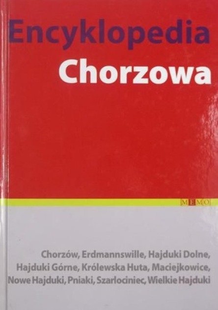 Encyklopedia Chorzowa - Opracowanie zbiorowe | Książka w Empik