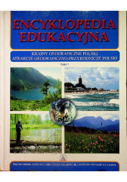 Encyklopedia edukacyjna krainy geograficzne Tom 7 - Opracowanie ...