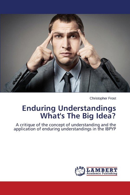Enduring Understandings What's The Big Idea? - Frost Christopher ...