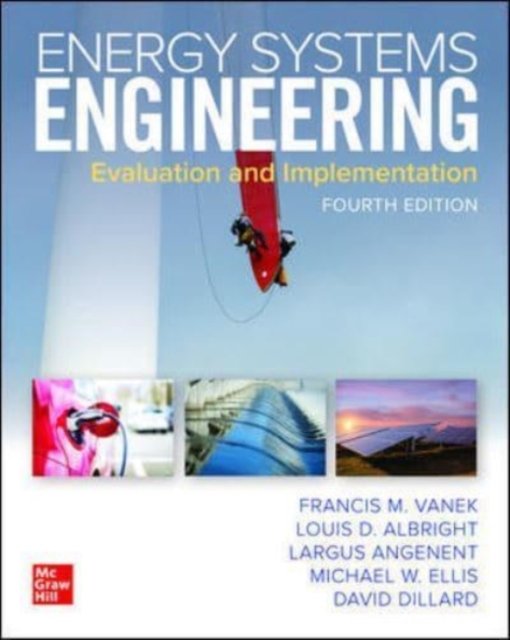 Energy Systems Engineering: Evaluation and Implementation, Fourth ...