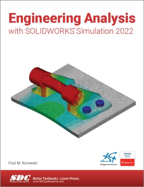 Engineering Analysis with SOLIDWORKS Simulation 2022 - Paul Kurowski | Książka w Empik