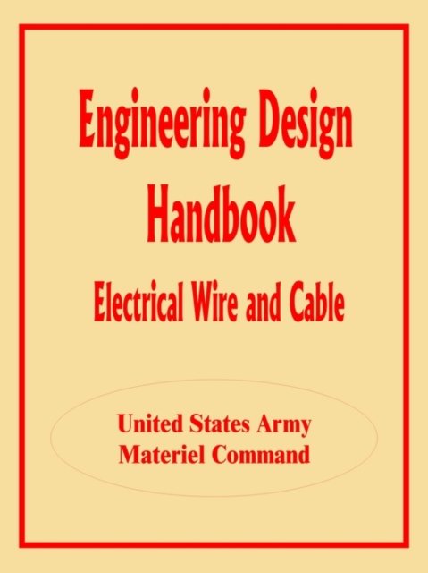 Engineering Design Handbook. Electrical Wire and Cable - Opracowanie zbiorowe | Książka w Empik