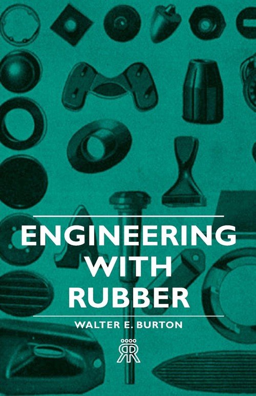 Engineering with Rubber - Burton Walter E. | Książka w Empik