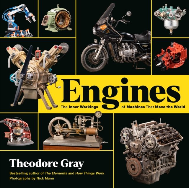 Engines: The Inner Workings of Machines That Move the World - Theodore ...