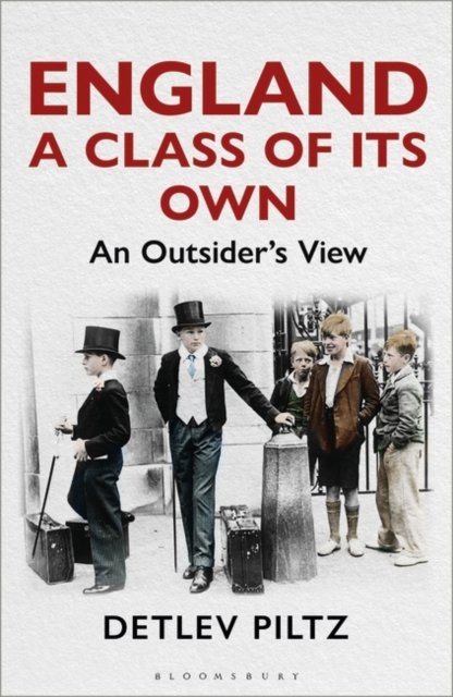 England: A Class of Its Own: An Outsiders View - Professor Detlev Piltz ...