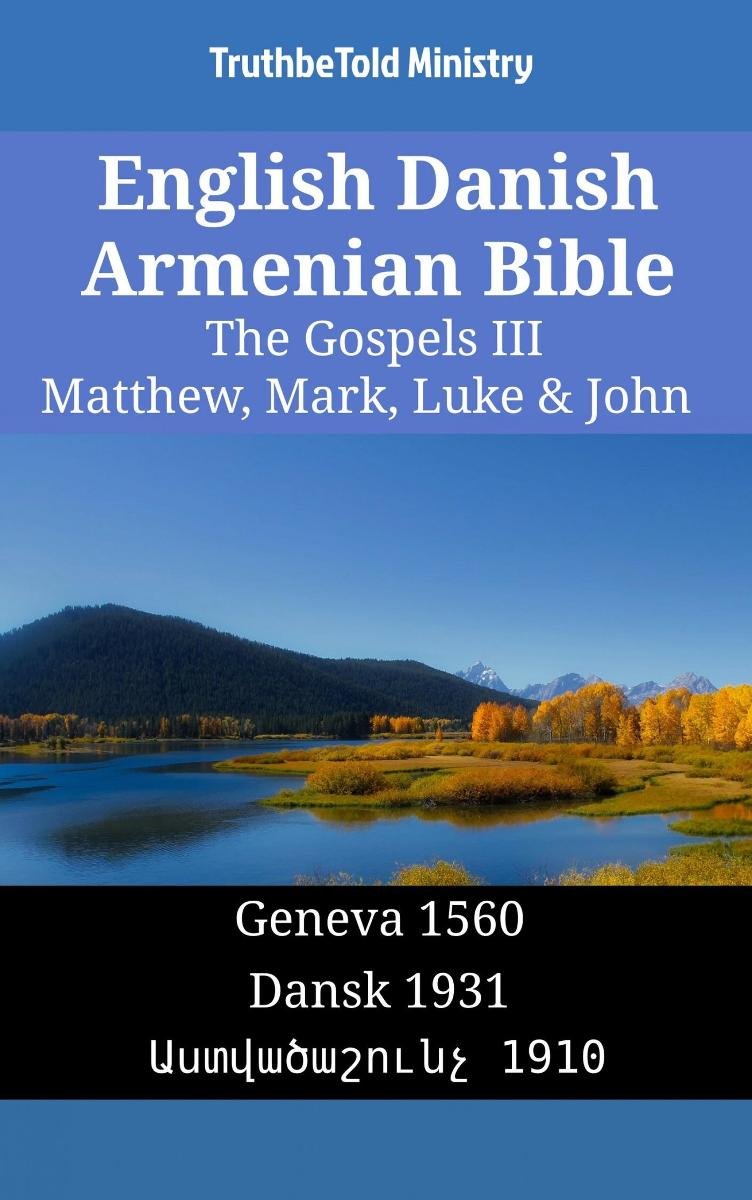 English Danish Armenian Bible - The Gospels 3 - Matthew, Mark, Luke & John - ebook epub ...