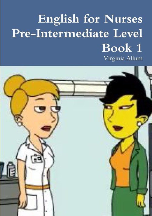 English for Nurses Pre-Intermediate Level Book 1 - Allum Virginia | Książka w Empik