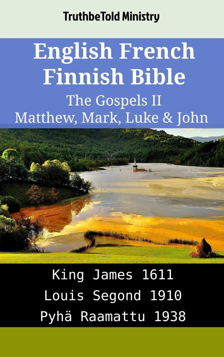 English French Finnish Bible - The Gospels II - Matthew, Mark, Luke & John - Opracowanie ...