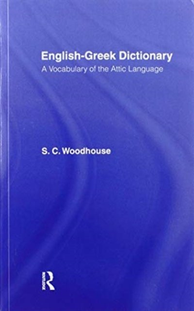 English-Greek Dictionary: A Vocabulary of the Attic Language - Taylor ...