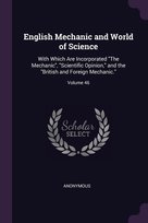 English Mechanic and World of Science: With Which Are Incorporated the ...