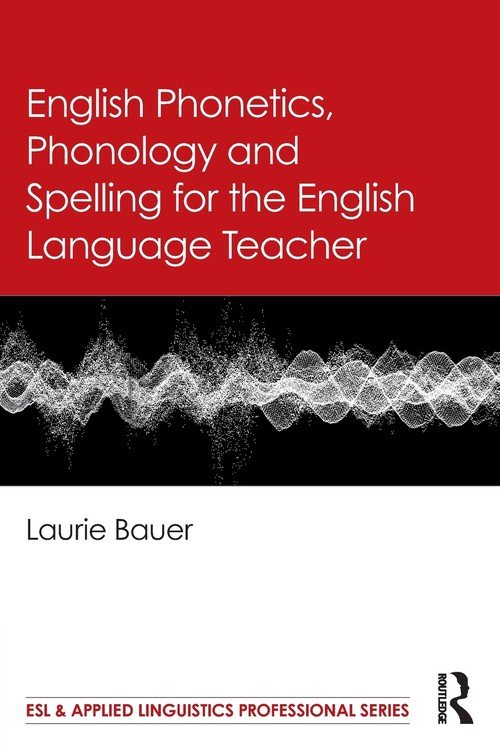 English Phonetics, Phonology and Spelling for the English Language ...
