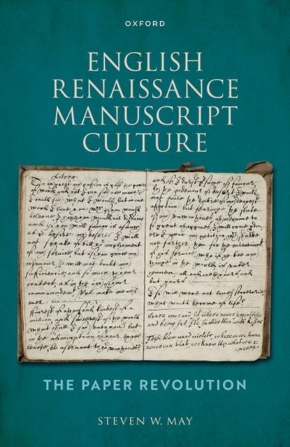 English Renaissance Manuscript Culture: The Paper Revolution ...