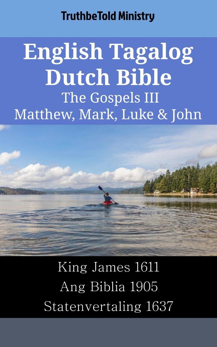 English Tagalog Dutch Bible - The Gospels III - Matthew, Mark, Luke ...