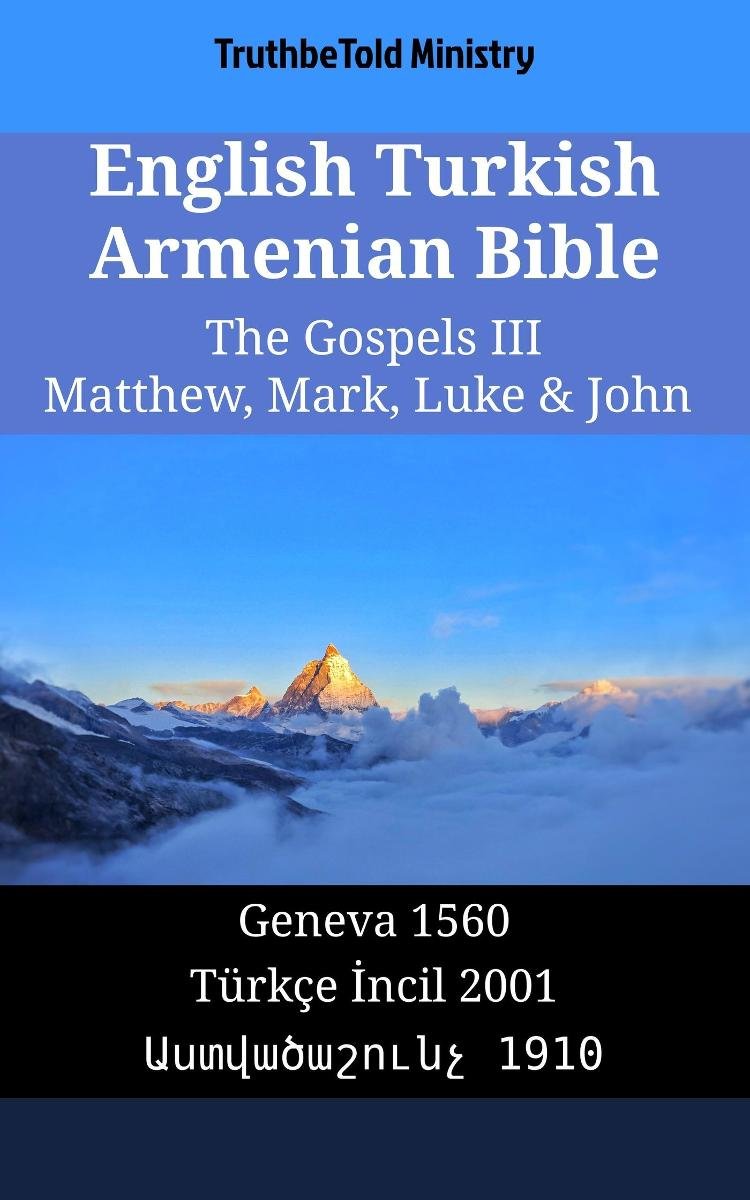 English Turkish Armenian Bible. The Gospels 3. Matthew, Mark, Luke and John - ebook EPUB - Bible ...