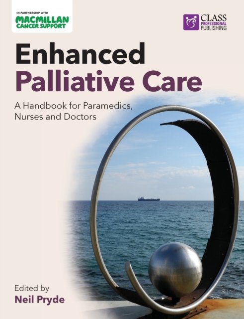 Enhanced Palliative Care: A handbook for paramedics, nurses and doctors ...