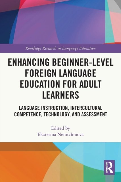 Enhancing Beginner-Level Foreign Language Education for Adult Learners: Language Instruction ...